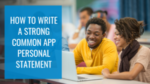 The Common App Personal Statement | Common Application Tips